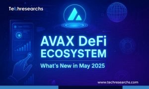 AVAX DeFi Ecosystem Updates – May 2025 Highlights