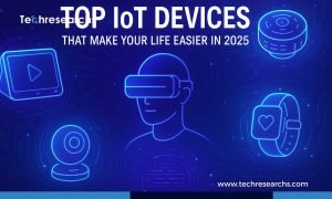 Top IoT Devices That Make Life Easier in 2025