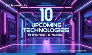 Upcoming Technologies: Top 10 Innovations to Watch by 2030