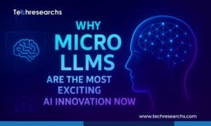 Micro LLMs: The Most Exciting AI Innovation Today