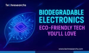 Biodegradable Electronics: Eco-Friendly Tech You’ll Love